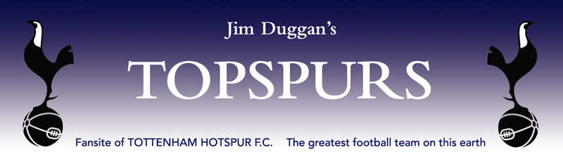 TOPSPURS.COM - Jim Duggan's Spurs Site